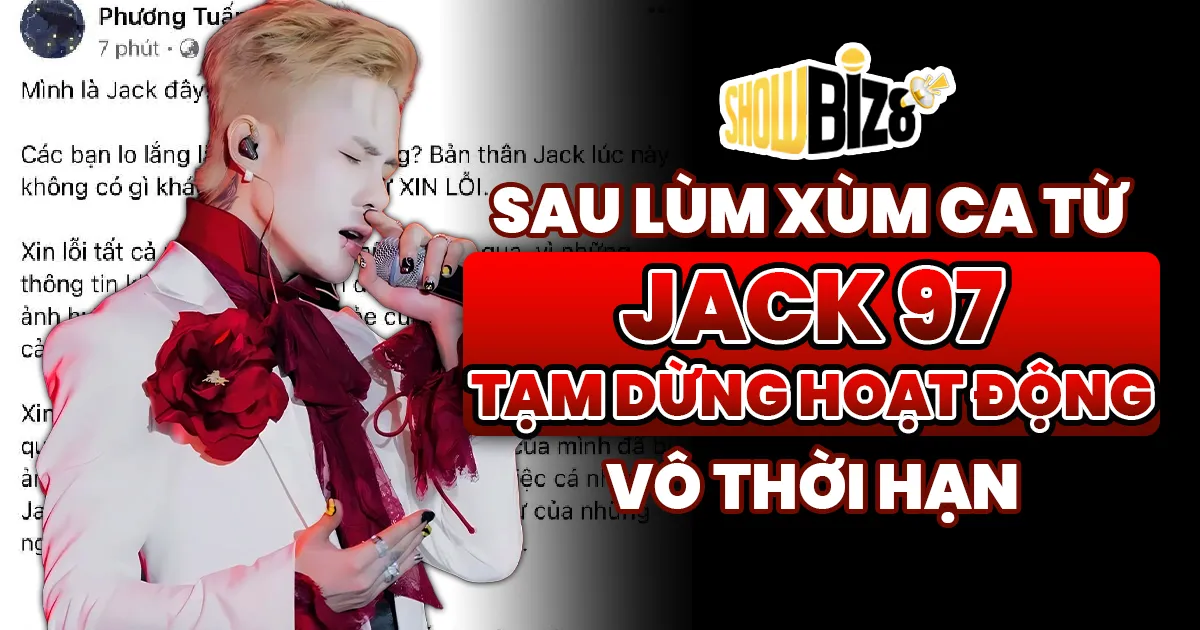 Jack 97 Tạm Dừng Hoạt Động Vô Thời Hạn Sau Lùm Xùm Ca Từ